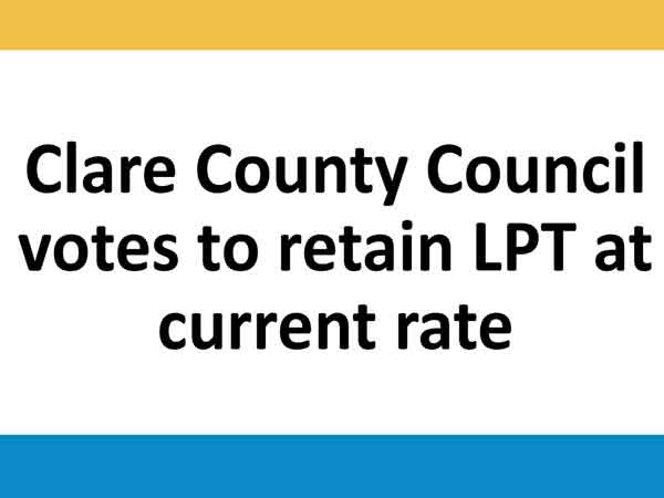 Clare County Council To Maintain LPT At Its Current Rate | Irish ...